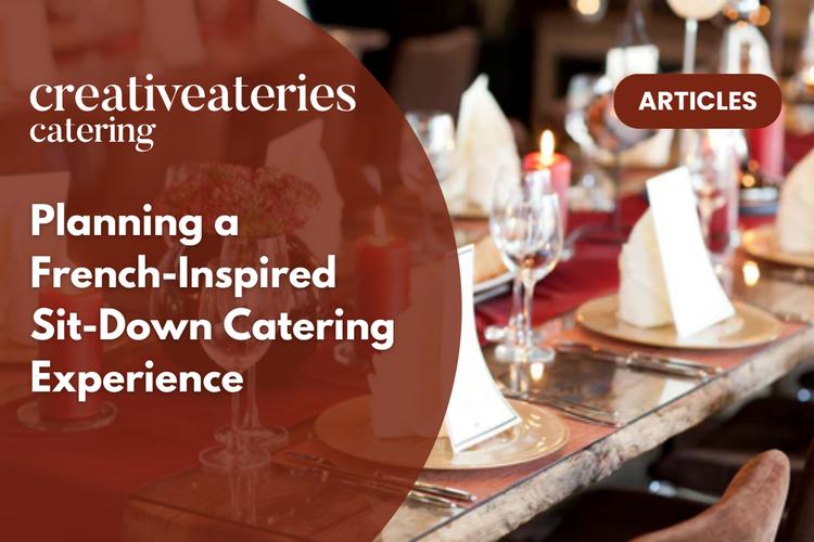 Planning a French-Inspired Sit-Down Catering Experience